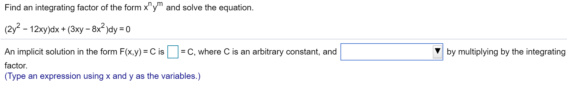 Solved Find an integrating factor of the form x”ym and solve | Chegg.com