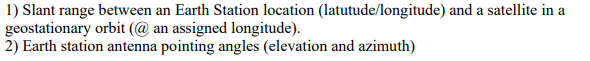 Solved 1) Slant range between an Earth Station location | Chegg.com