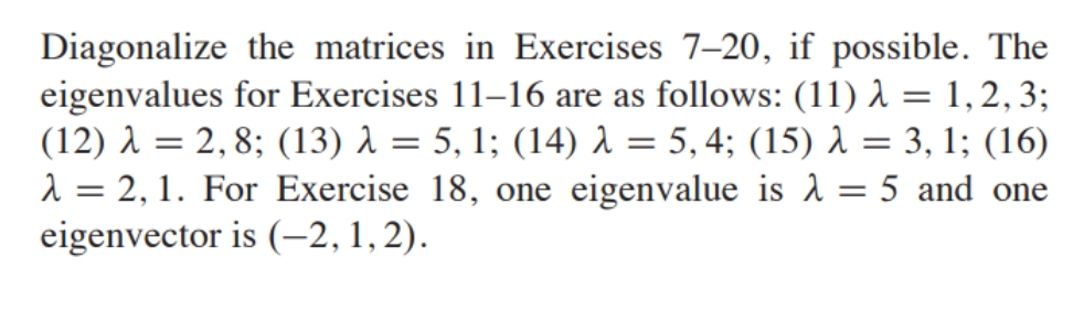 Solved Diagonalize the matrices in Exercises 7–20, if | Chegg.com