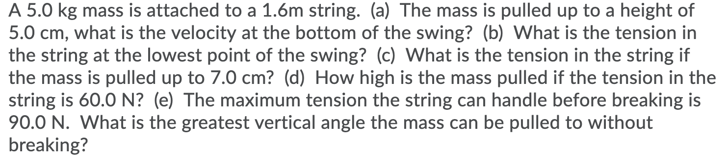 Solved A 5.0 kg mass is attached to a 1.6m string. (a) The | Chegg.com