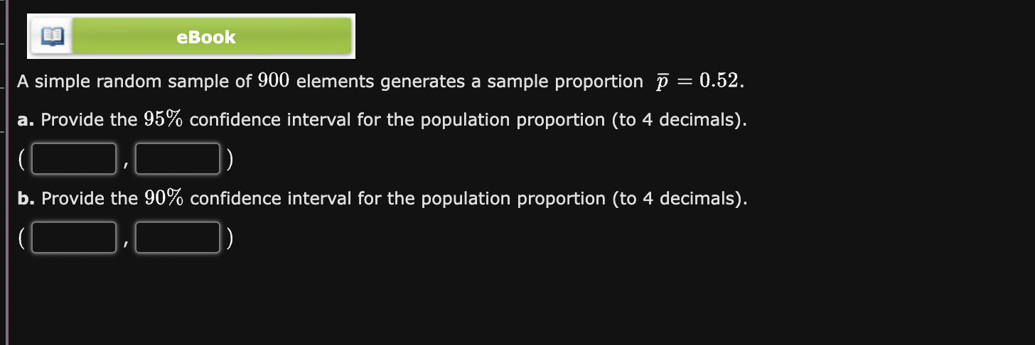 Solved eBookA simple random sample of 900 ﻿elements | Chegg.com