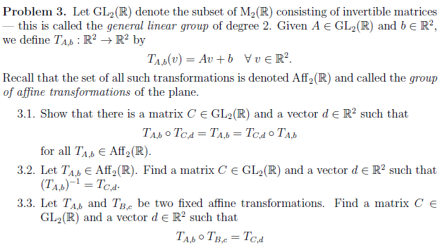 Solved Problem 3. ﻿Let GL2(R) ﻿denote the subset of M2(R) | Chegg.com