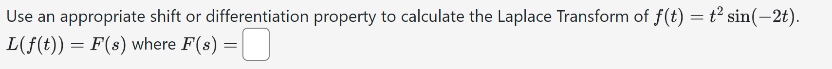 Solved Use an appropriate shift or differentiation property | Chegg.com