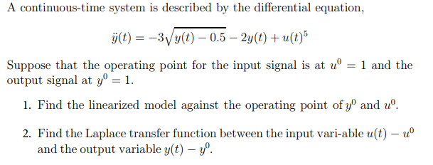 Solved A continuous-time system is described by the | Chegg.com