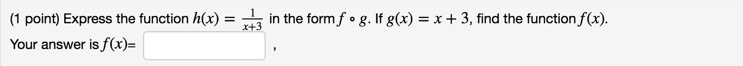 Solved Express the function h(x)=1x+3h(x)=1x+3 in the form | Chegg.com