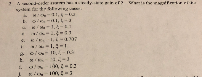 Solved 2. A second-order system has a steady-state gain of | Chegg.com
