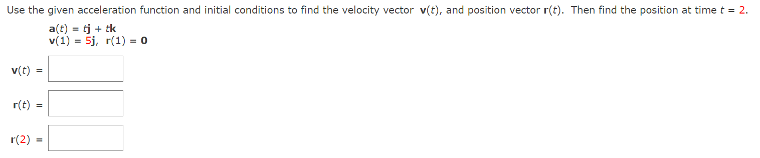 Solved Use The Given Acceleration Function And Initial 5957