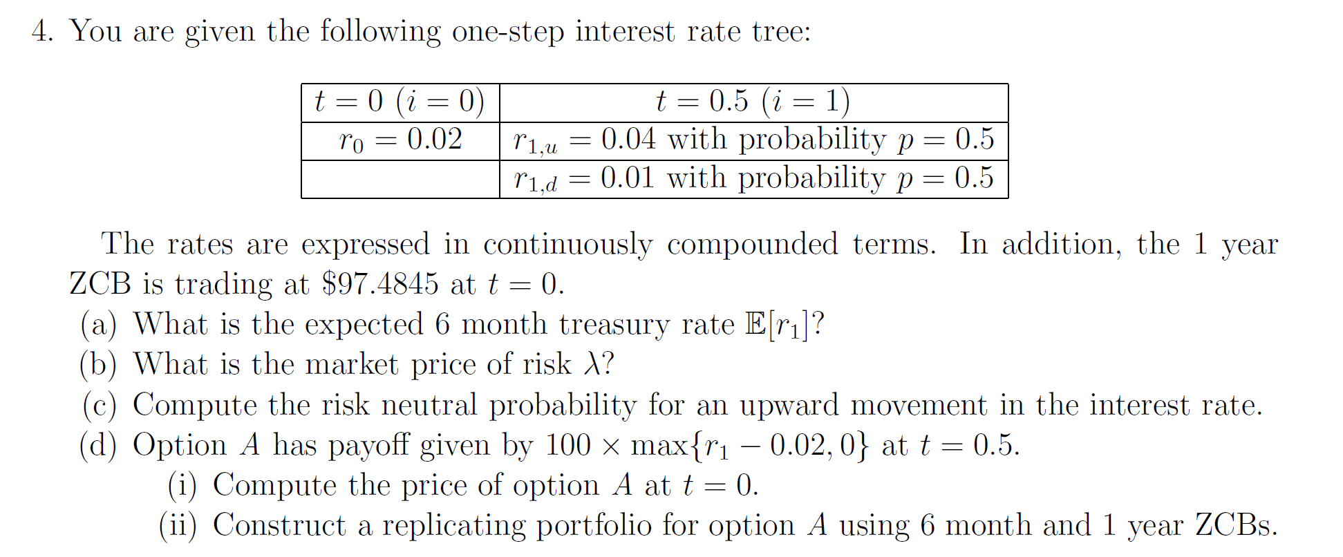 Solved 4. You are given the following one-step interest rate | Chegg.com