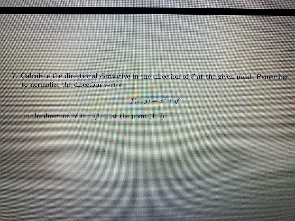 Solved 7. Calculate the directional derivative in the | Chegg.com