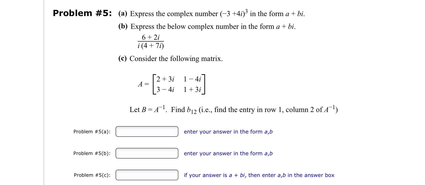 Solved a) Express the complex number (−3 +4i)3 in the form a | Chegg.com