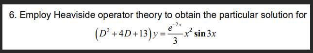 Solved 6. Employ Heaviside operator theory to obtain the | Chegg.com