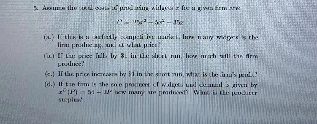 Solved 5. Assume the total costs of producing widgets x for | Chegg.com