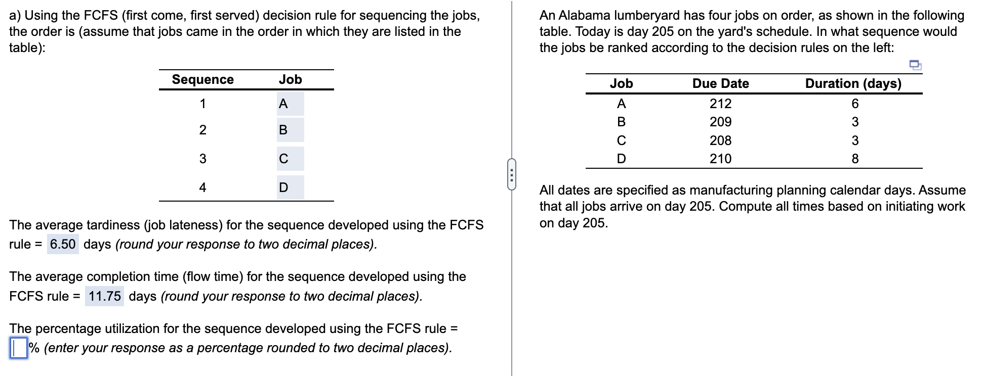 Solved a) Using the FCFS (first come, first served) decision | Chegg.com