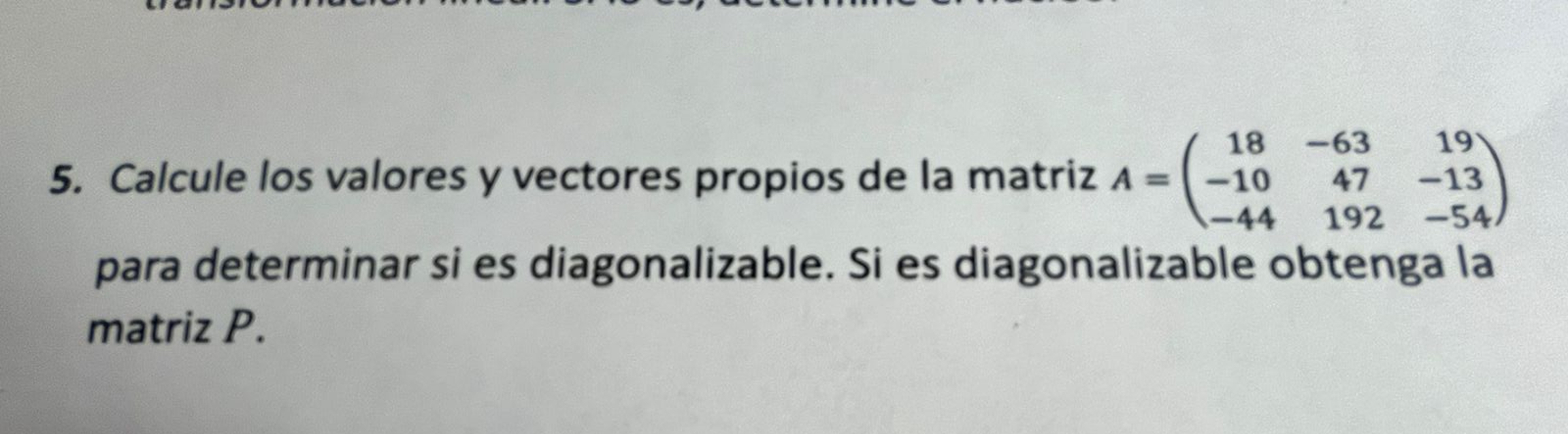 Solved Calcule los valores y ﻿vectores propios de la matriz | Chegg.com