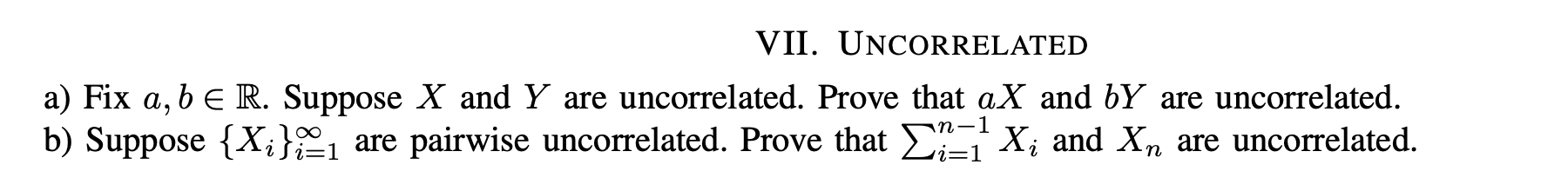 Solved VII. UNCORRELATED a) Fix a, b E R. Suppose X and Y | Chegg.com