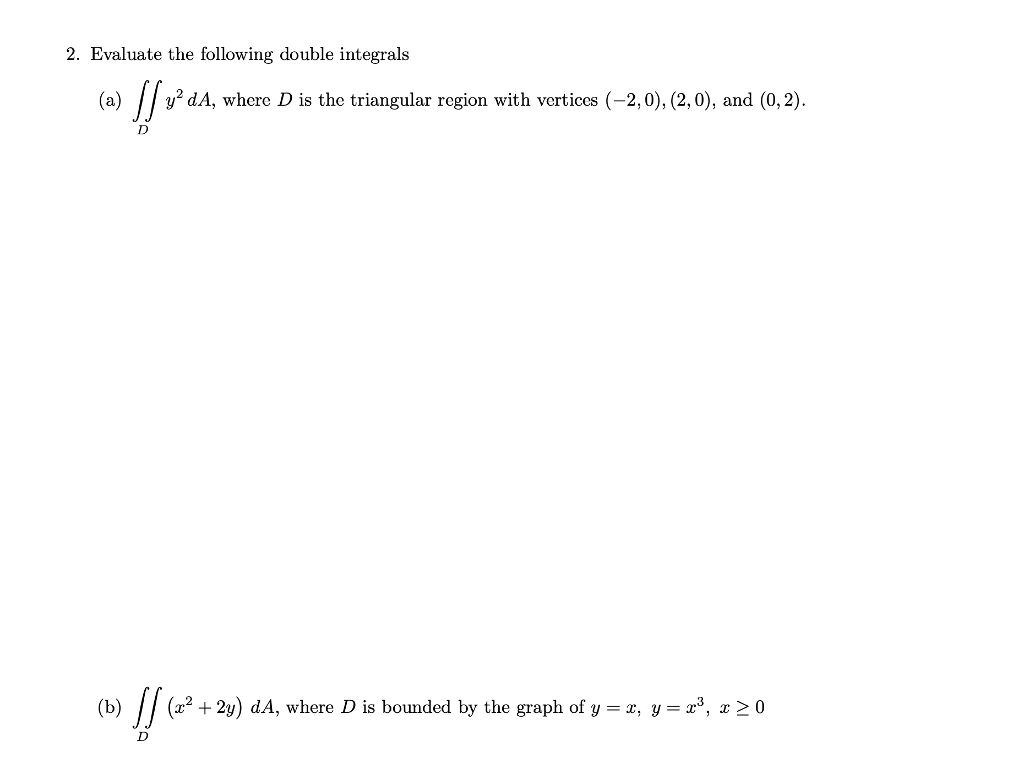 Solved 2. Evaluate the following double integrals (a) y2 dA, | Chegg.com