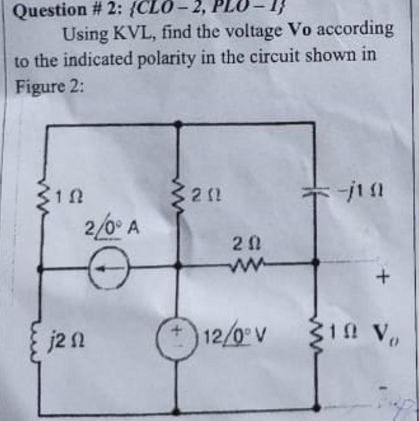 Solved Question # 2: {CLO−2,PLO−1} Using KVL, find the | Chegg.com