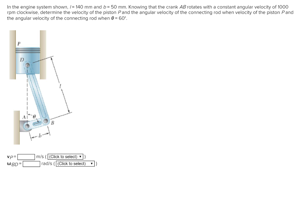 Solved In the engine system shown, l = 140 mm and b = 50 mm. | Chegg.com