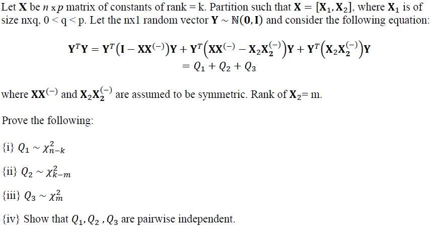 Solved Let X be n×p matrix of constants of rank =k. | Chegg.com
