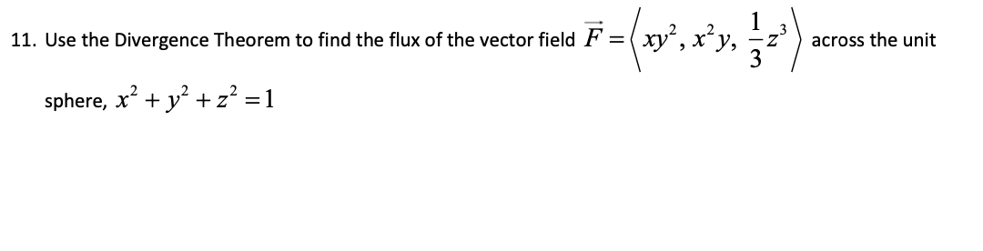 11. Use the Divergence Theorem to find the flux of | Chegg.com