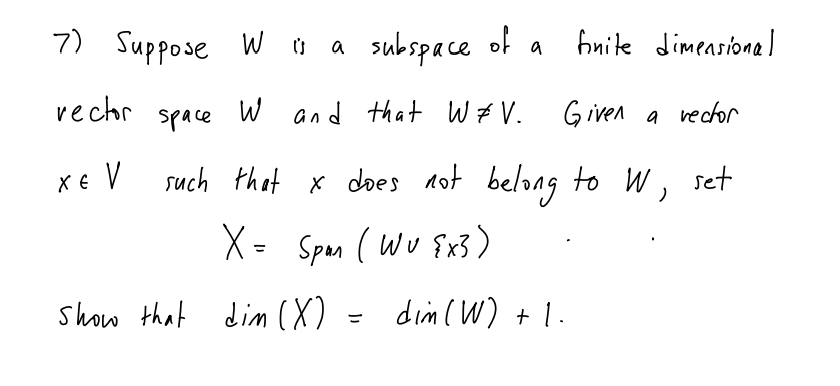 Solved 7) Suppose W is a subspace of a finite dimensional | Chegg.com