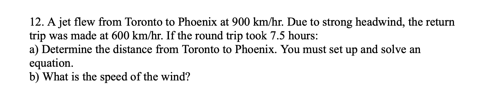 Solved 12. A jet flew from Toronto to Phoenix at 900 km/hr. | Chegg.com