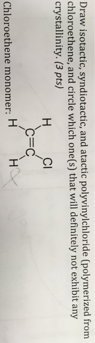 Solved Draw isotactic, syndiotactic, and atactic | Chegg.com