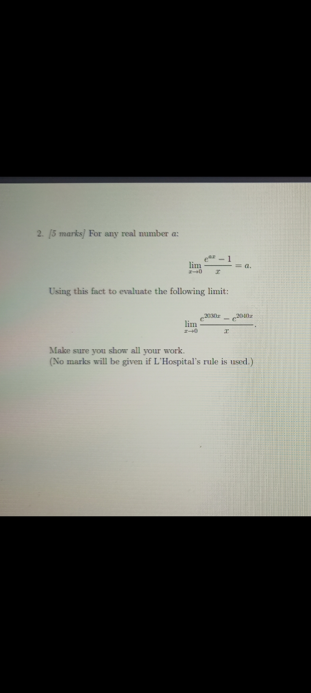 Solved 2. [5 marks] For any real number a : limx→0xeax−1=a | Chegg.com
