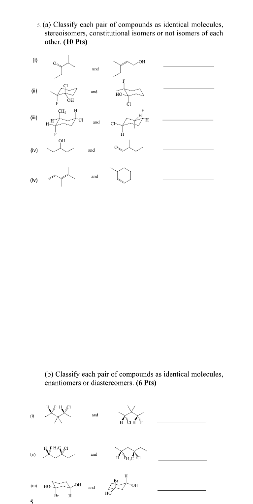 Solved 5 (a) Classify cach pair of compounds as identical | Chegg.com Solved 5 (a) Classify cach pair of compounds as identical | Chegg.com