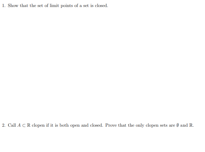 Solved Call A ⊂ R clopen if it is both open and closed. | Chegg.com