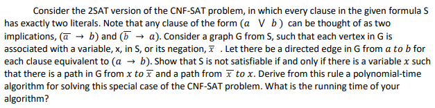 Solved Consider the 2SAT version of the CNF-SAT problem, in | Chegg.com