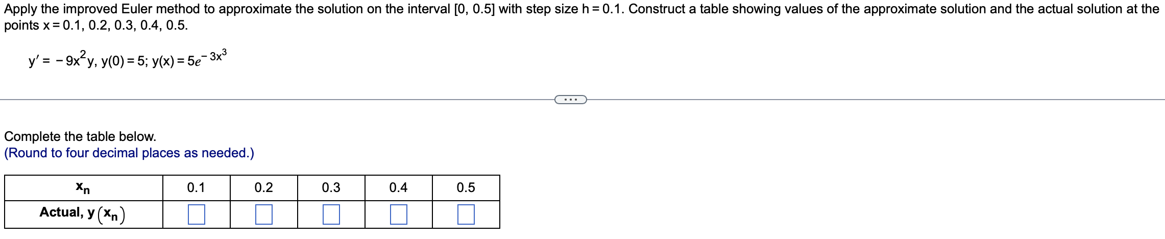 Solved Apply the improved Euler method to approximate the | Chegg.com