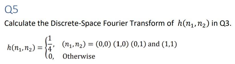 Solved Calculate the Discrete-Space Fourier Transform of | Chegg.com