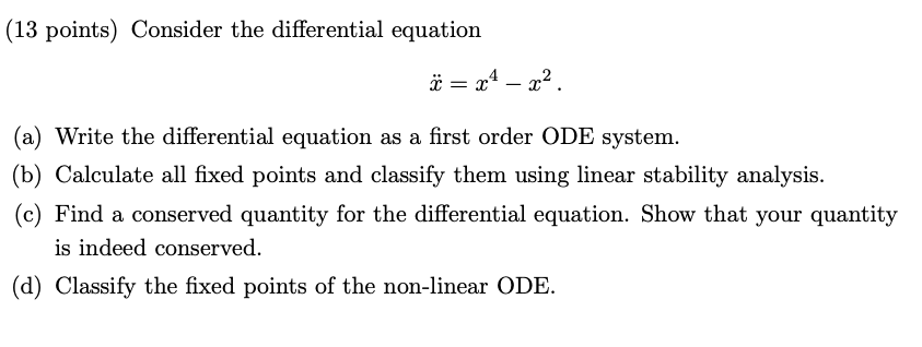 Solved (13 points) Consider the differential equation ä = x4 | Chegg.com
