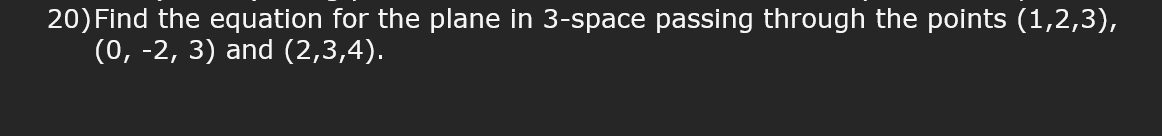Solved 20)Find the equation for the plane in 3 -space | Chegg.com