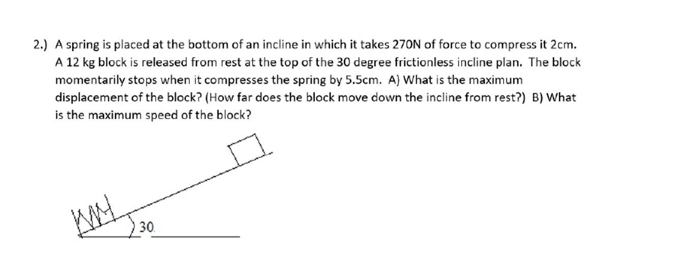 Solved 2.) ﻿A spring is placed at the bottom of an incline | Chegg.com