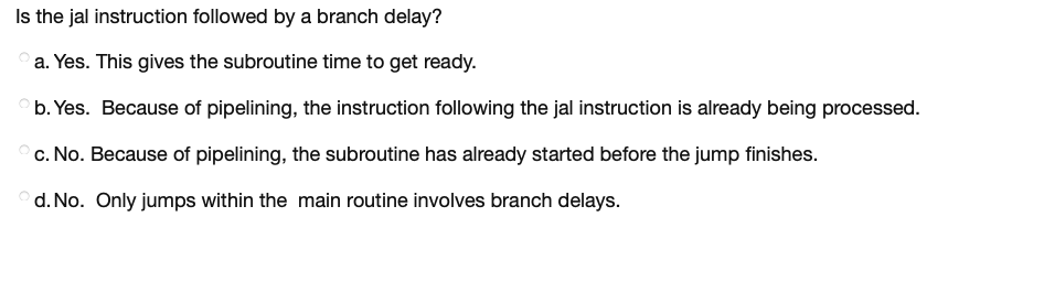 Solved Is the jal instruction followed by a branch delay? a. | Chegg.com