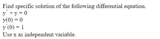 Solved Find specific solution of the following differential | Chegg.com