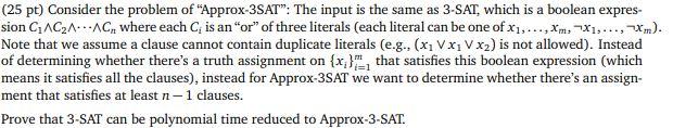 Solved (25 pt) Consider the problem of "Approx-3SAT": The | Chegg.com
