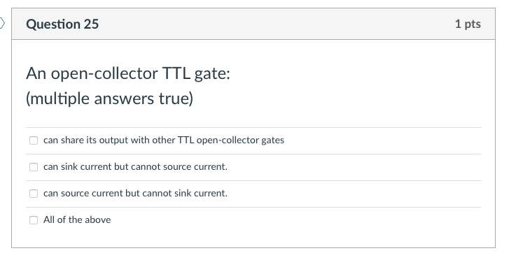 Solved Question 25 1 pts An open-collector TTL gate: | Chegg.com