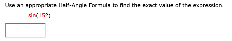Solved Use an appropriate Half-Angle Formula to find the | Chegg.com