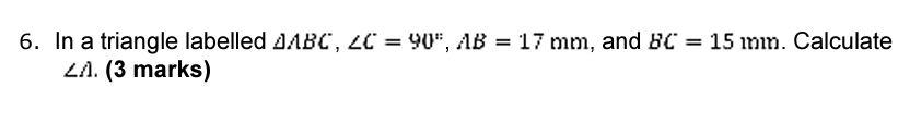 Solved 6. In a triangle labelled ABC,∠C=90∘,AB=17 mm, and | Chegg.com