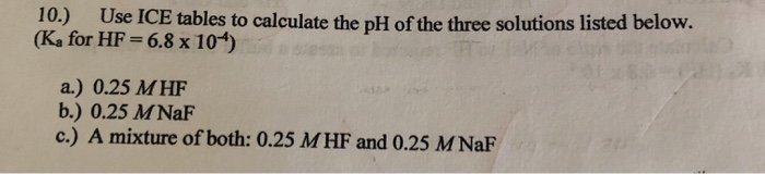 Solved 10.) (Ka for HF = 6.8 x 10) Use ICE tables to | Chegg.com