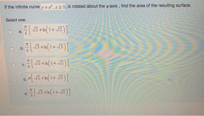 Solved If the infinite curve y= e, x 2 0, is rotated about | Chegg.com