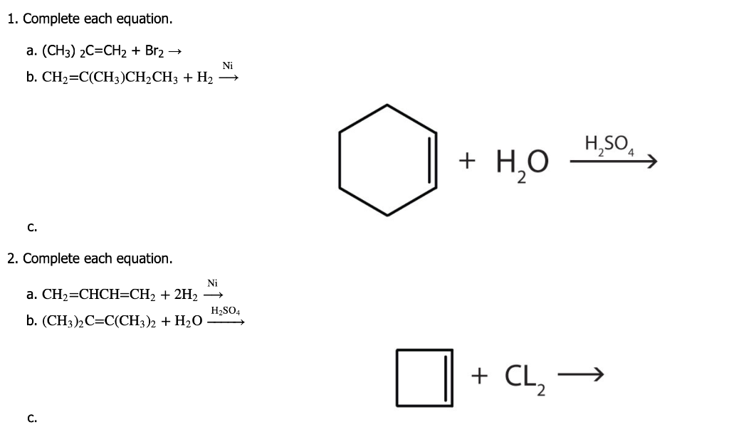 Solved 1. Complete each equation. a. (CH3) 2C=CH2 + Br2 → b. | Chegg.com