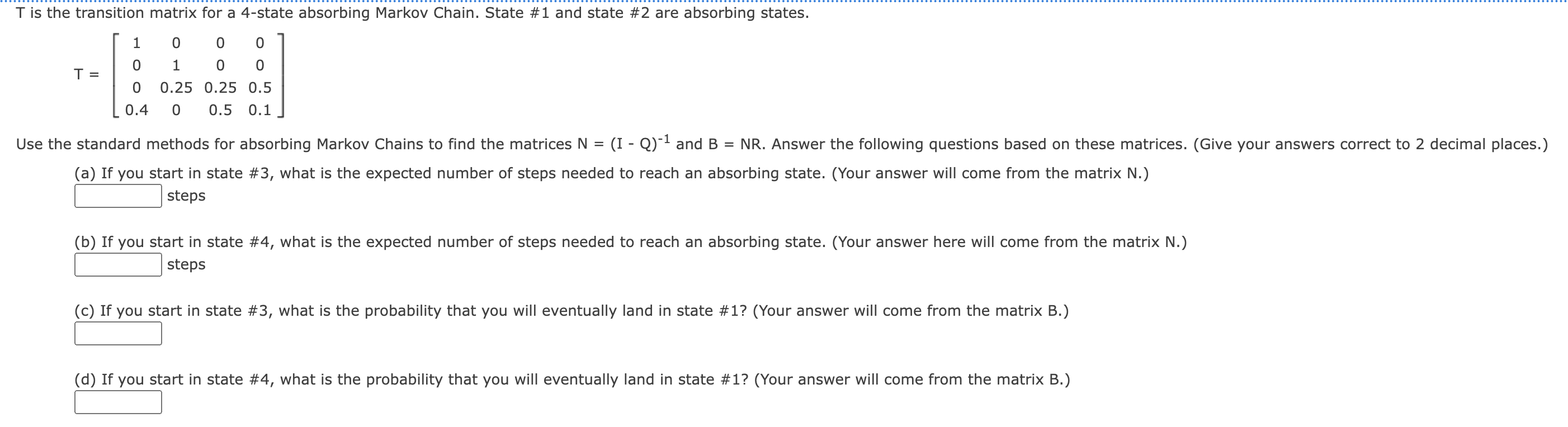 Solved T is the transition matrix for a 4-state absorbing | Chegg.com