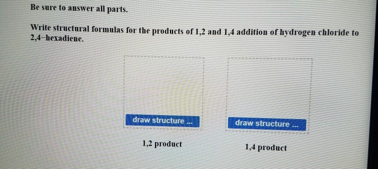 Solved Be sure to answer all parts Write structural formulas | Chegg.com