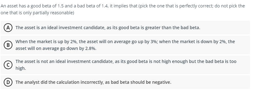 Solved An asset has a good beta of 1.5 and a bad beta of | Chegg.com