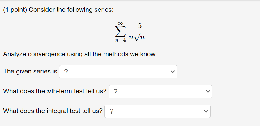 Solved (1 point) Consider the following series: ∑n=4∞nn−5 | Chegg.com