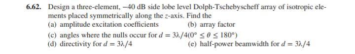 Solved 62. Design a three-element, −40 dB side lobe level | Chegg.com